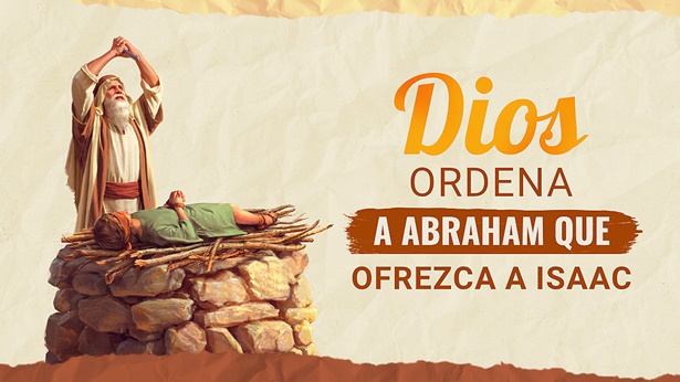 ¿Por qué Dios quiso que Abraham sacrificara a Isaac?